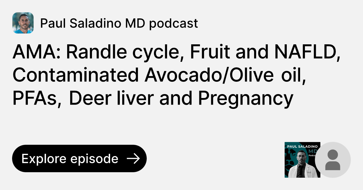 AMA: Randle cycle, Fruit and NAFLD, Contaminated Avocado/Olive oil ...