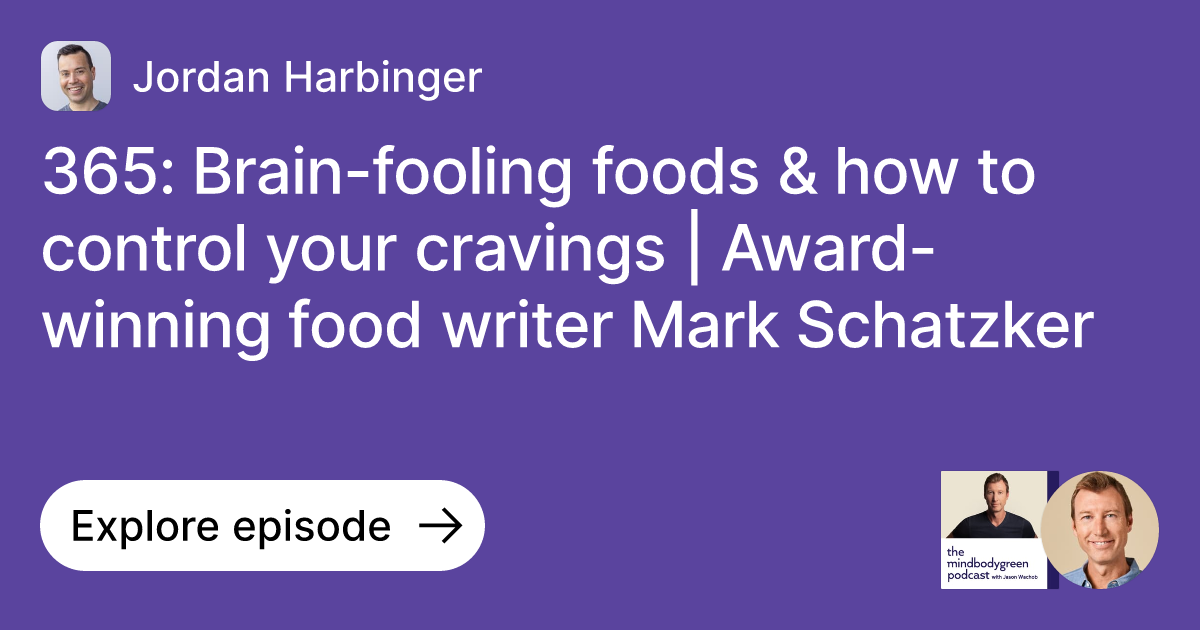 Episode: 365: Brain-fooling foods & how to control your cravings ...