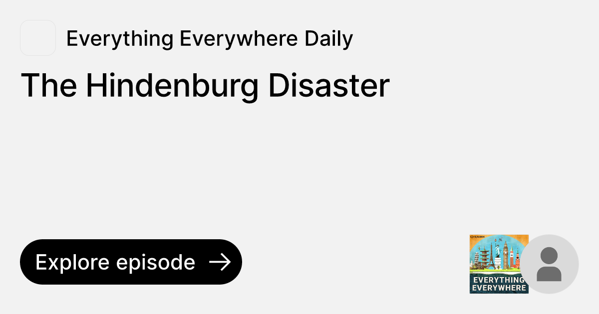 Episode: The Hindenburg Disaster | Ask Everything Everywhere Daily