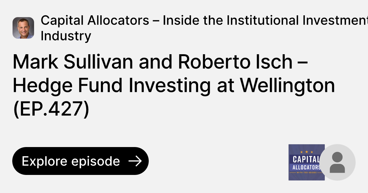 Episode: Mark Sullivan and Roberto Isch – Hedge Fund Investing at ...