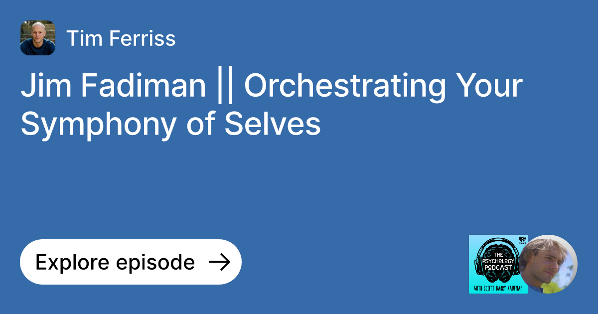 Episode: Jim Fadiman || Orchestrating Your Symphony of Selves | Ask Tim ...