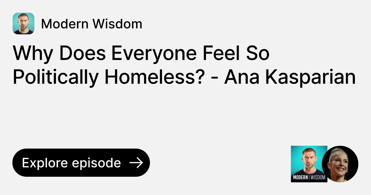 Episode: Why Does Everyone Feel So Politically Homeless? - Ana Kasparian | Ask Modern Wisdom