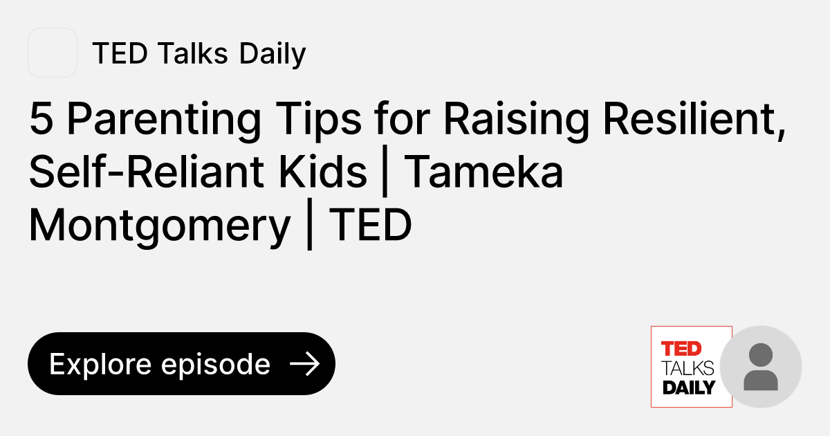 Episode: 5 Parenting Tips for Raising Resilient, Self-Reliant Kids ...