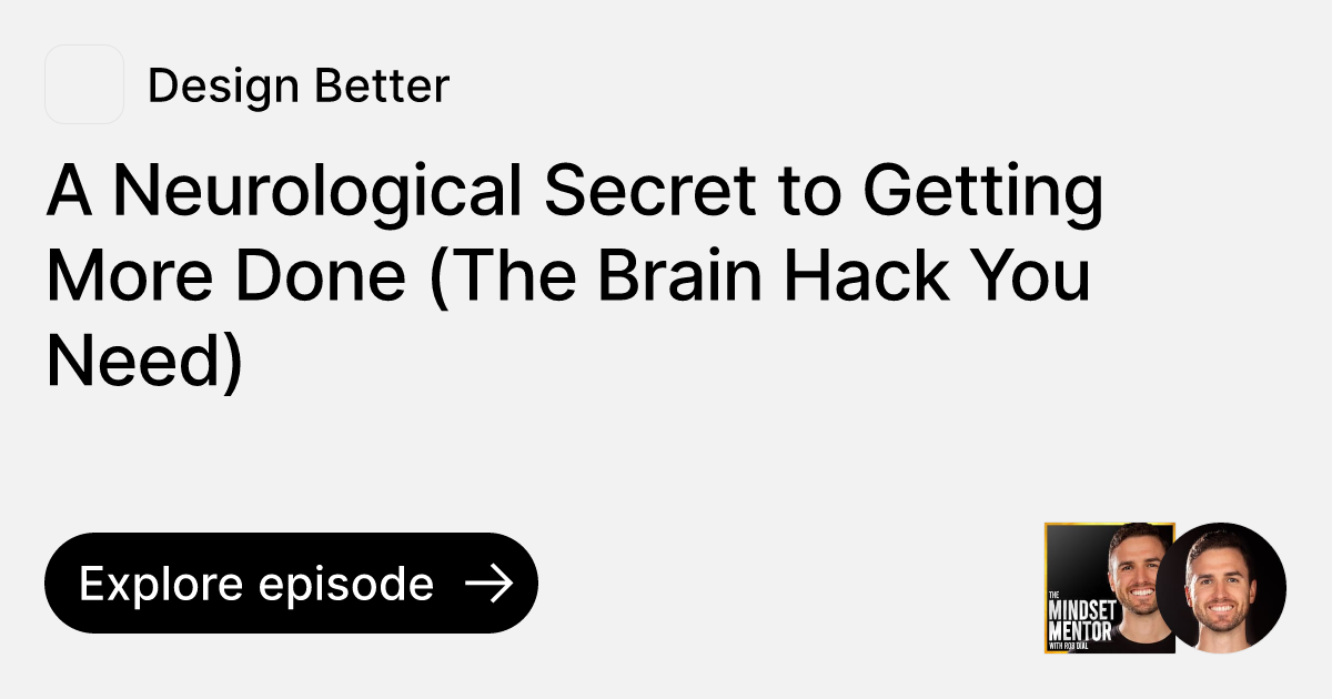 Episode: A Neurological Secret to Getting More Done (The Brain Hack You ...