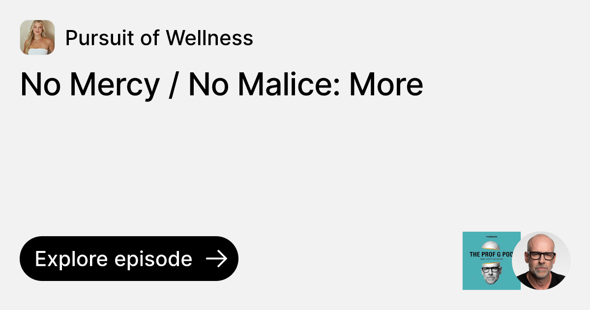 Episode: No Mercy / No Malice: More | Ask Pursuit of Wellness