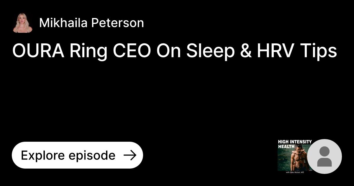 Episode: OURA Ring CEO On Sleep & HRV Tips | Ask Mikhaila Peterson