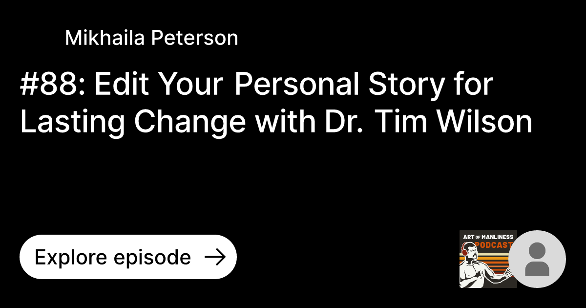 Episode: #88: Edit Your Personal Story for Lasting Change with Dr. Tim ...