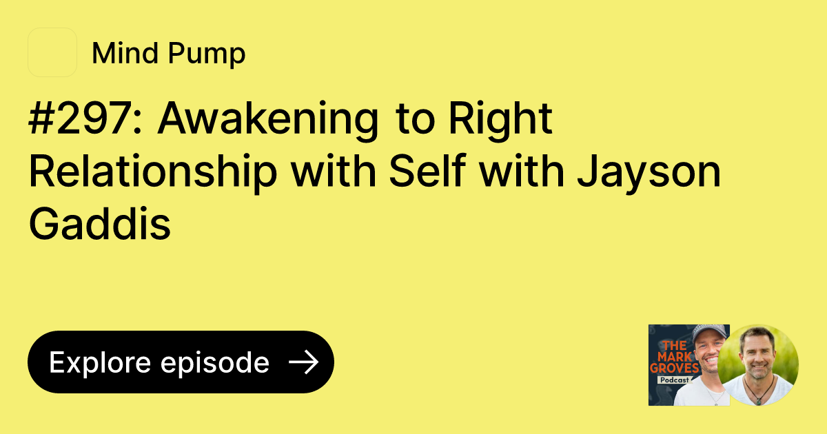 Episode: #297: Awakening to Right Relationship with Self with Jayson ...