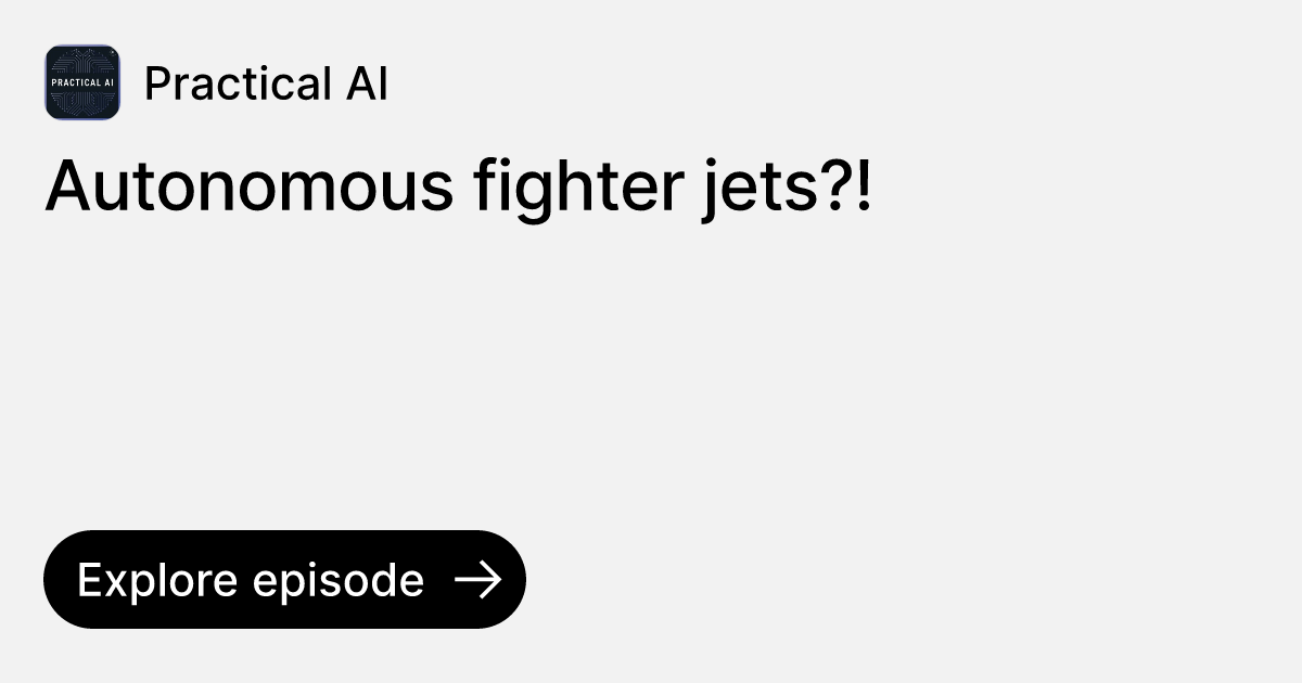 Episode: Autonomous fighter jets?! | Ask Practical AI