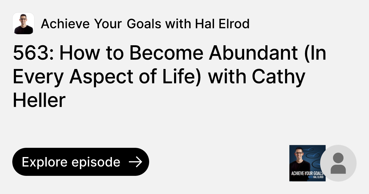 Episode: 563: How to Become Abundant (In Every Aspect of Life) with ...