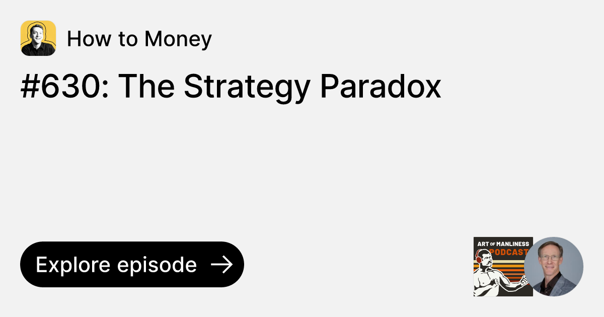 Episode: #630: The Strategy Paradox | Ask How to Money