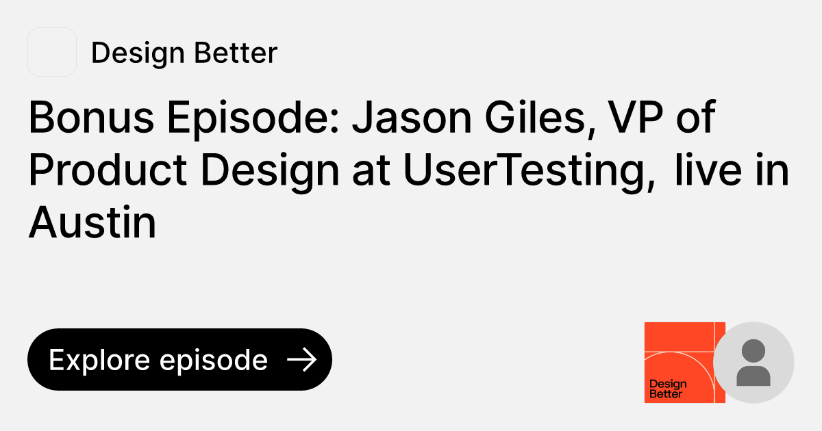 Episode: Bonus Episode: Jason Giles, VP of Product Design at ...