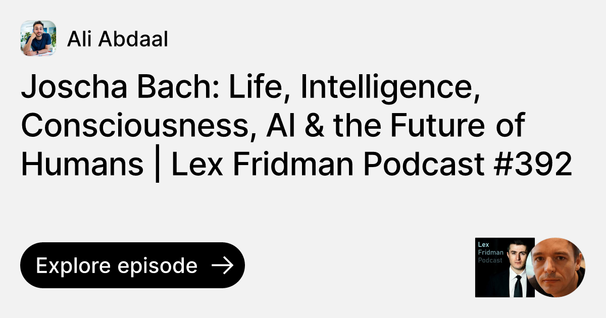 Episode: Joscha Bach: Life, Intelligence, Consciousness, AI & the Future of Humans | Lex Fridman ...