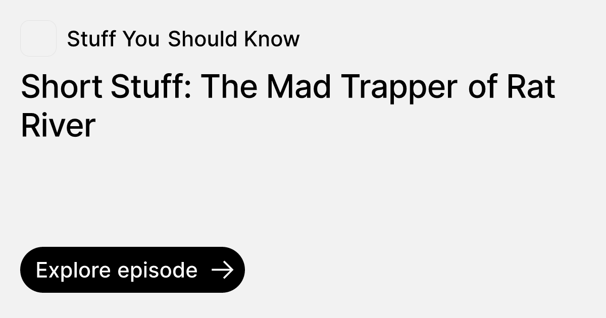 Episode: Short Stuff: The Mad Trapper of Rat River | Ask Stuff You ...