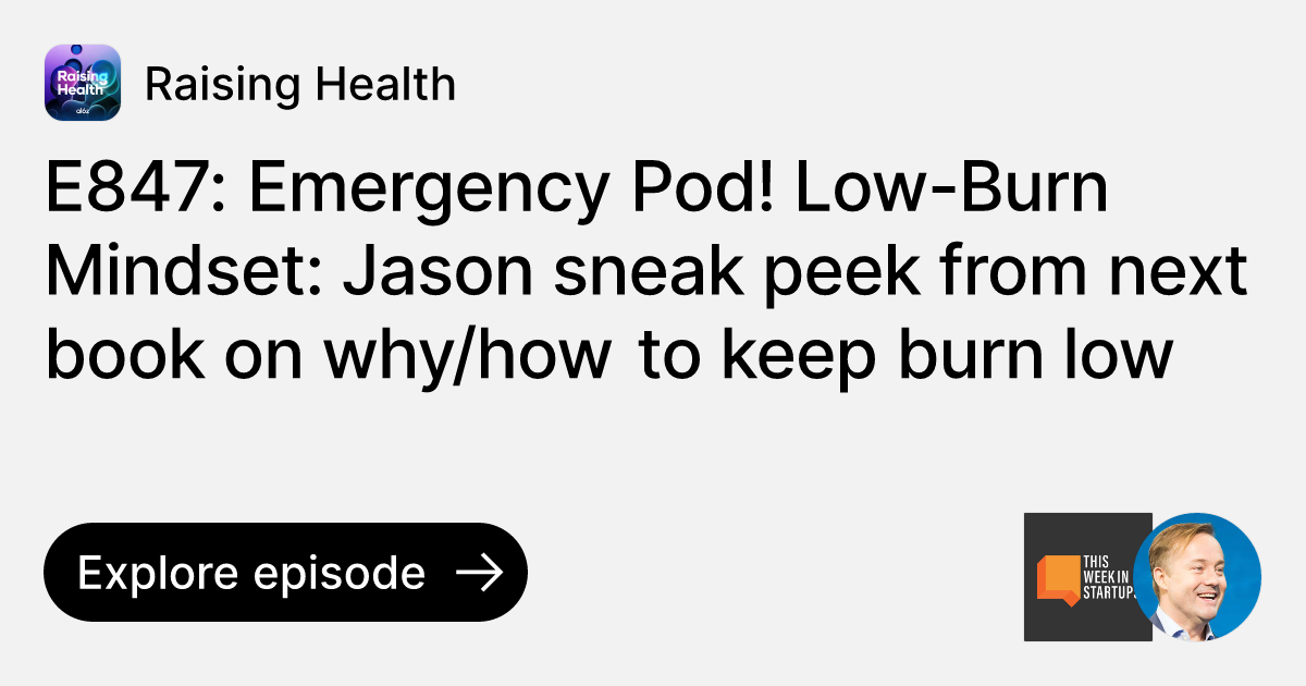 Episode: E847: Emergency Pod! Low-Burn Mindset: Jason sneak peek from next book on why/how to ...