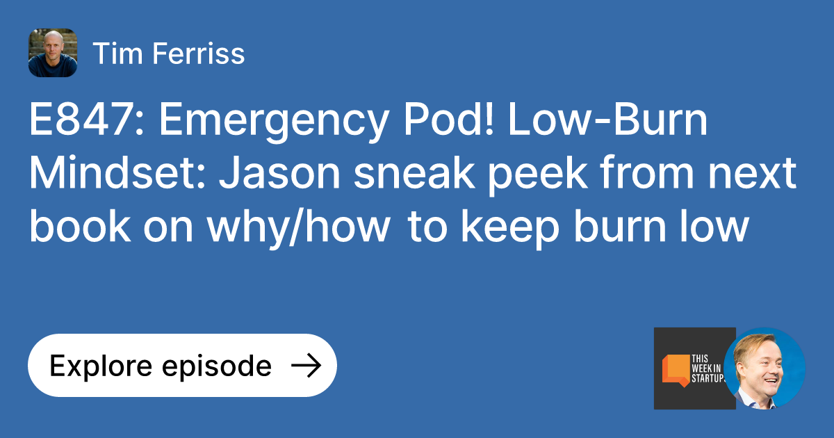 Episode: E847: Emergency Pod! Low-Burn Mindset: Jason sneak peek from next book on why/how to ...