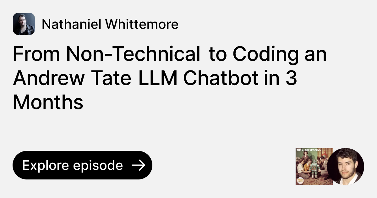 Episode: From Non-Technical to Coding an Andrew Tate LLM Chatbot in 3 ...