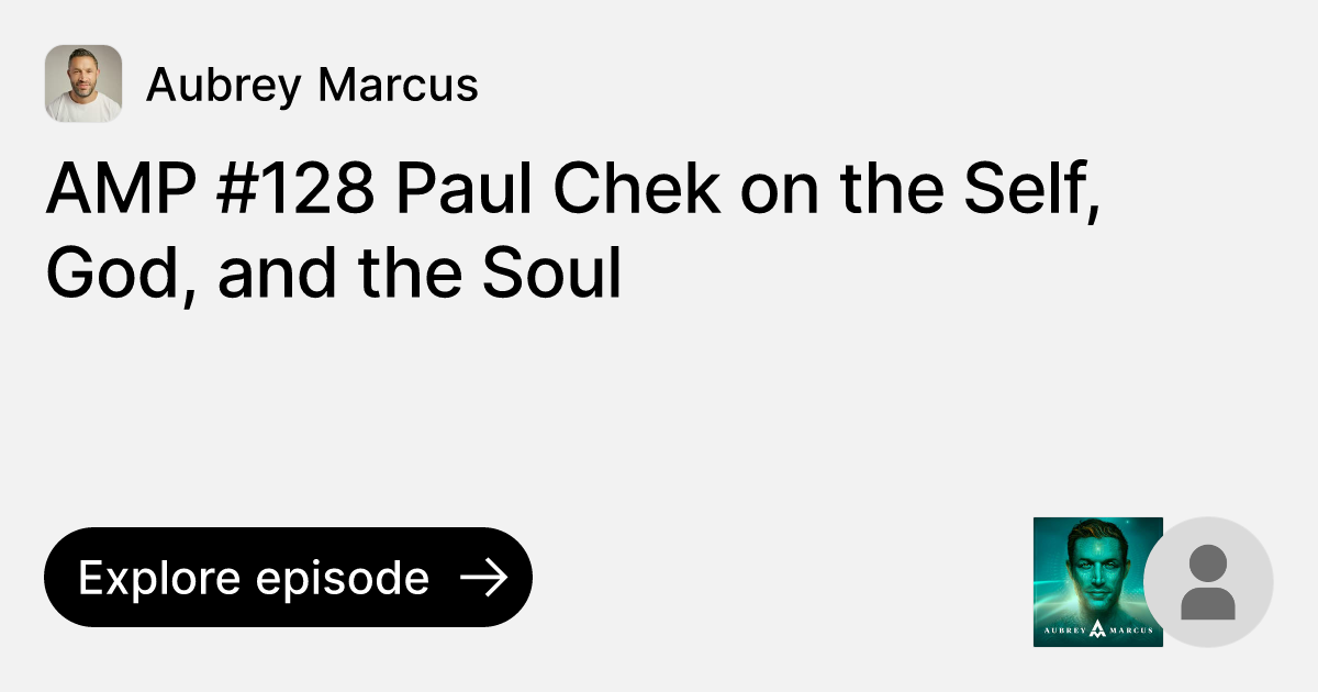Episode: AMP #128 Paul Chek on the Self, God, and the Soul | Ask Aubrey ...