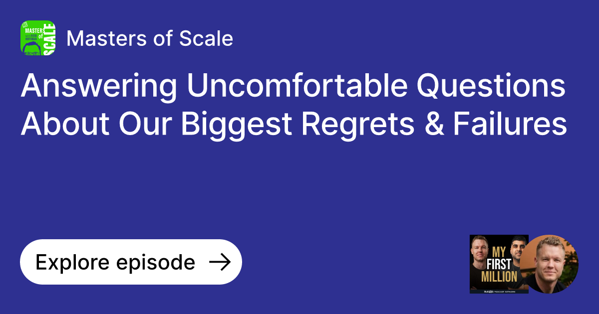 Episode: Answering Uncomfortable Questions About Our Biggest Regrets ...