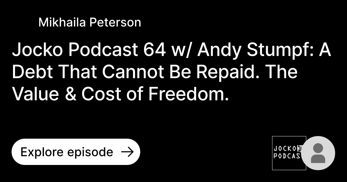 Episode: Jocko Podcast 64 w/ Andy Stumpf: A Debt That Cannot Be Repaid ...