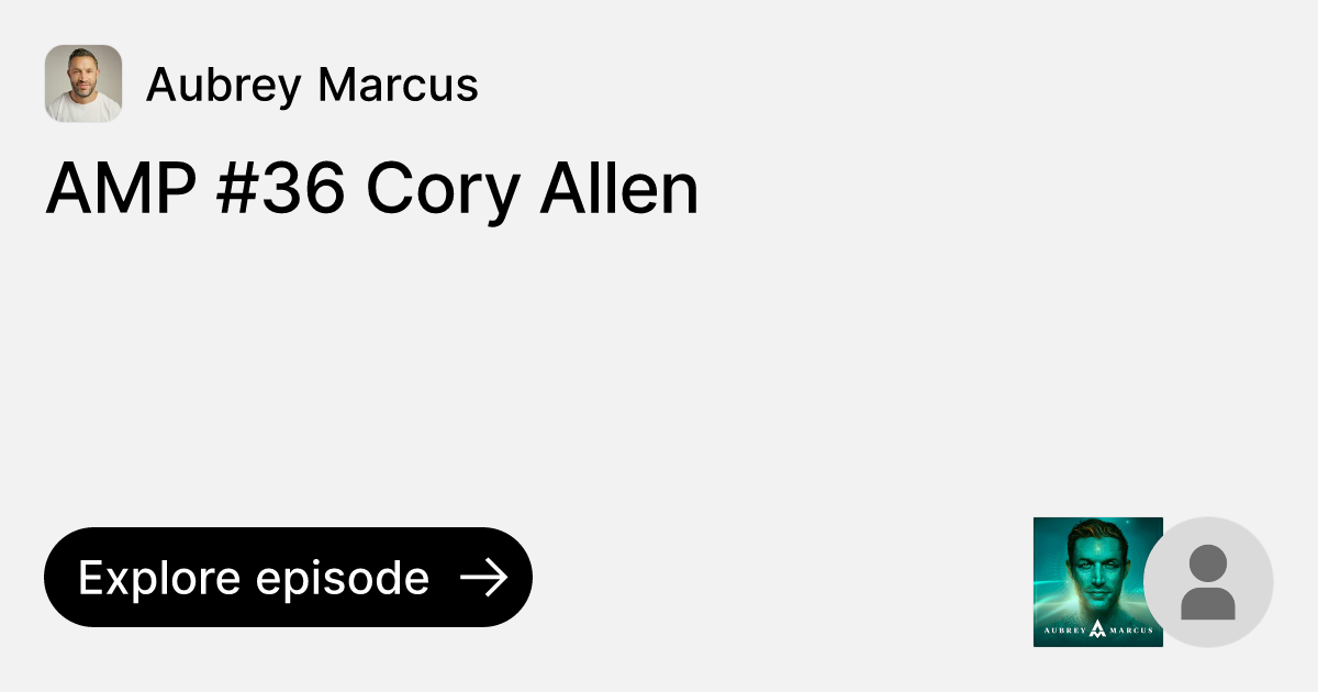 Episode: AMP #36 Cory Allen | Ask Aubrey Marcus
