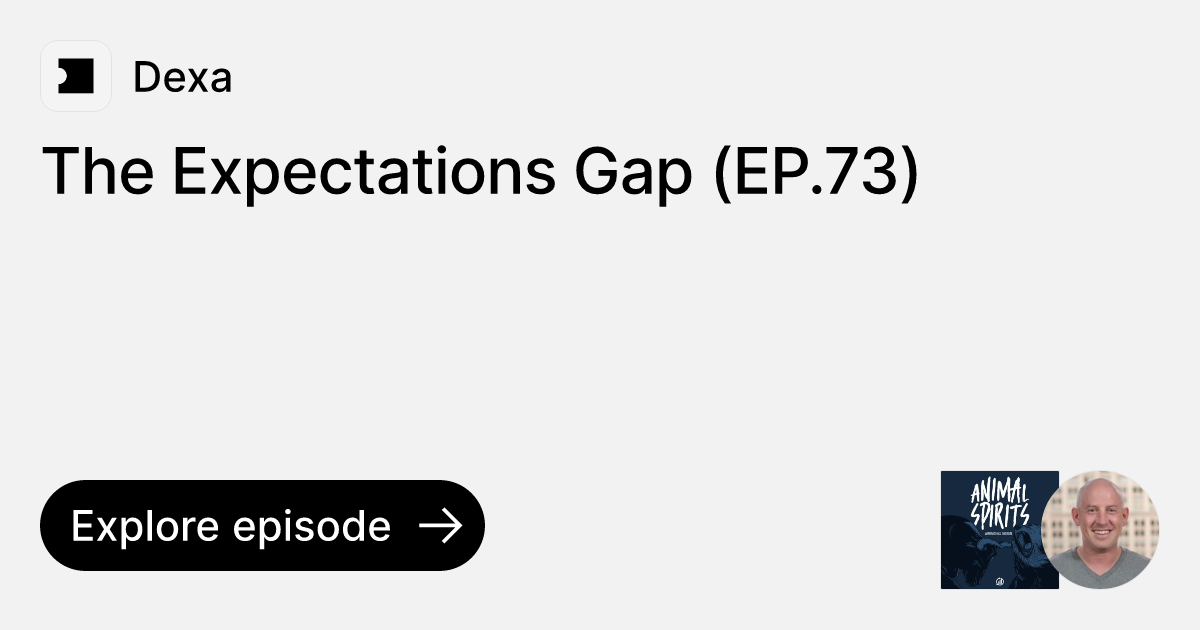 Episode: The Expectations Gap (EP.73) | Ask Dexa