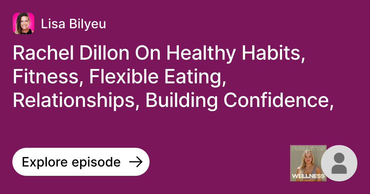 Episode: Rachel Dillon On Healthy Habits, Fitness, Flexible Eating ...