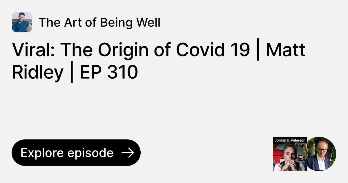 Episode: Viral: The Origin of Covid 19 | Matt Ridley | EP 310 | Ask The ...