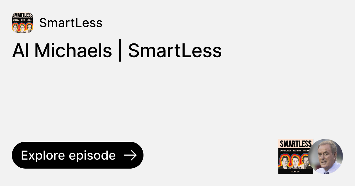 Episode: Al Michaels | SmartLess | Ask SmartLess