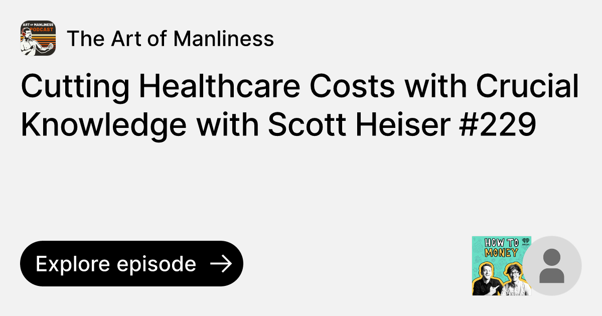 Episode: Cutting Healthcare Costs with Crucial Knowledge with Scott ...