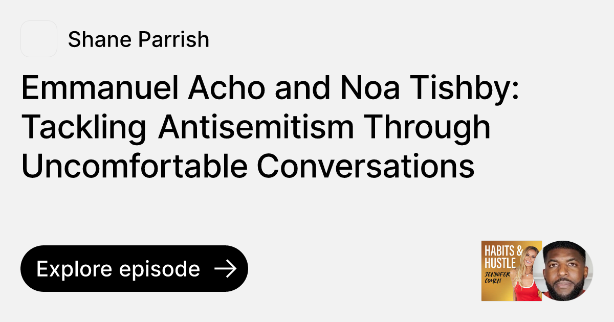 Episode: Emmanuel Acho and Noa Tishby: Tackling Antisemitism Through ...
