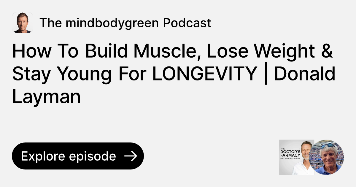 Episode: How To Build Muscle, Lose Weight & Stay Young For LONGEVITY ...