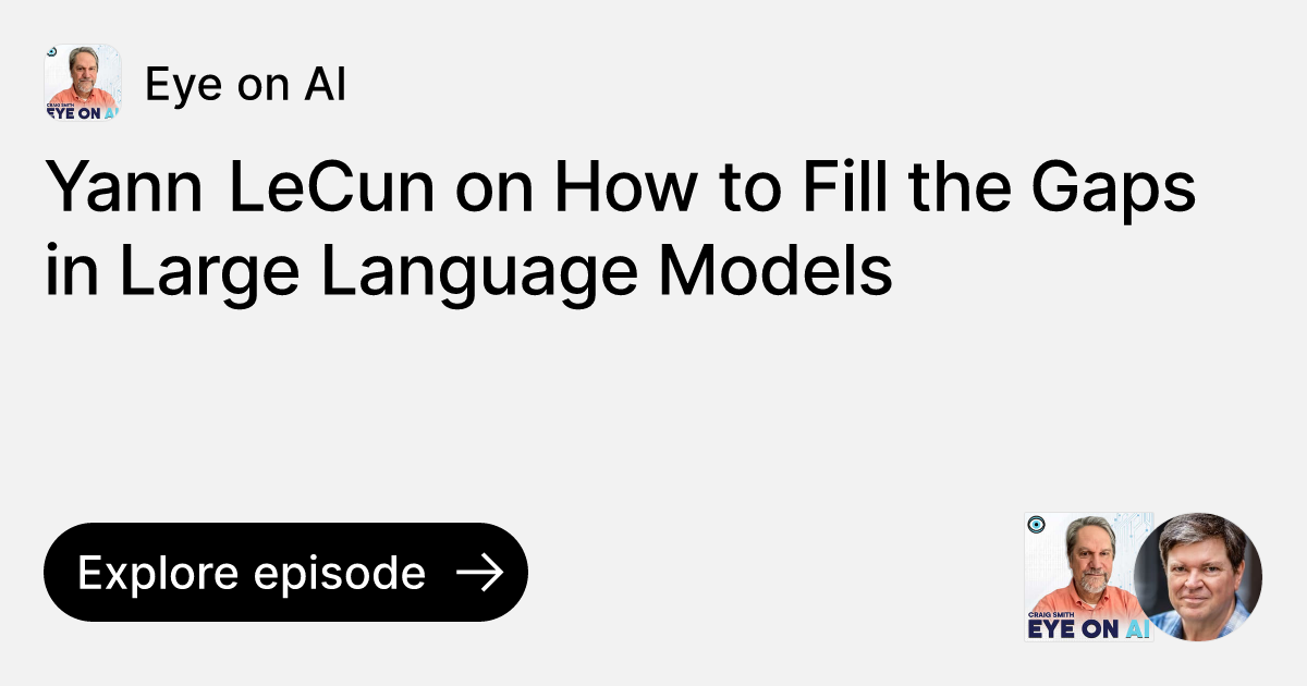 Episode: Yann LeCun on How to Fill the Gaps in Large Language Models ...
