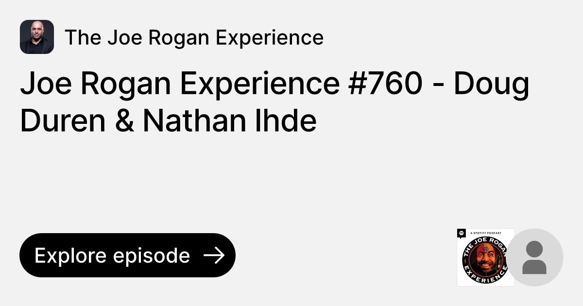 Episode: Joe Rogan Experience #760 - Doug Duren & Nathan Ihde | Ask The Joe Rogan Experience