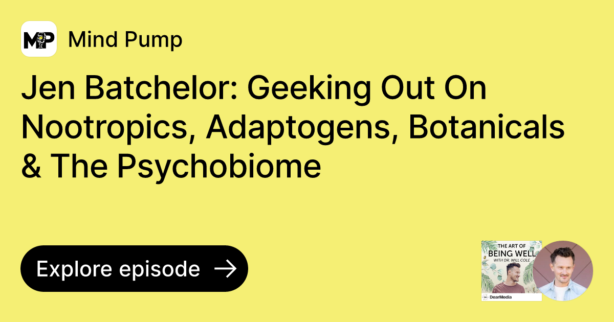 Episode: Jen Batchelor: Geeking Out On Nootropics, Adaptogens ...