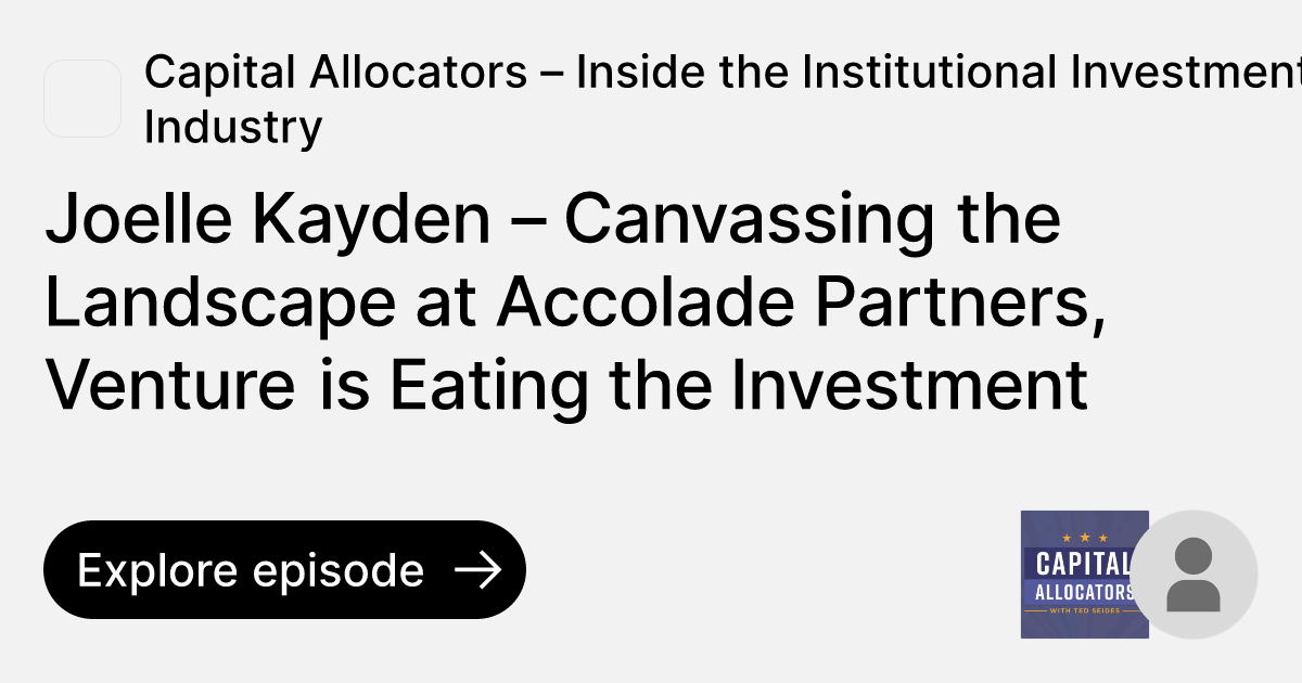 Episode: Joelle Kayden – Canvassing the Landscape at Accolade Partners ...