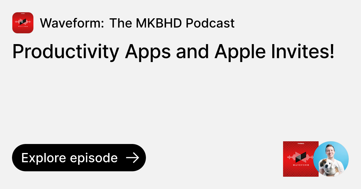 Episode: Productivity Apps and Apple Invites! | Ask Waveform: The MKBHD ...