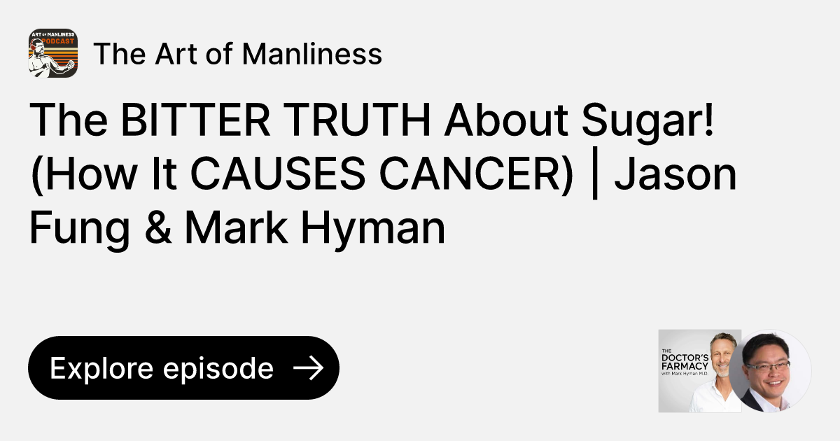 Episode: The BITTER TRUTH About Sugar! (How It CAUSES CANCER) | Jason ...