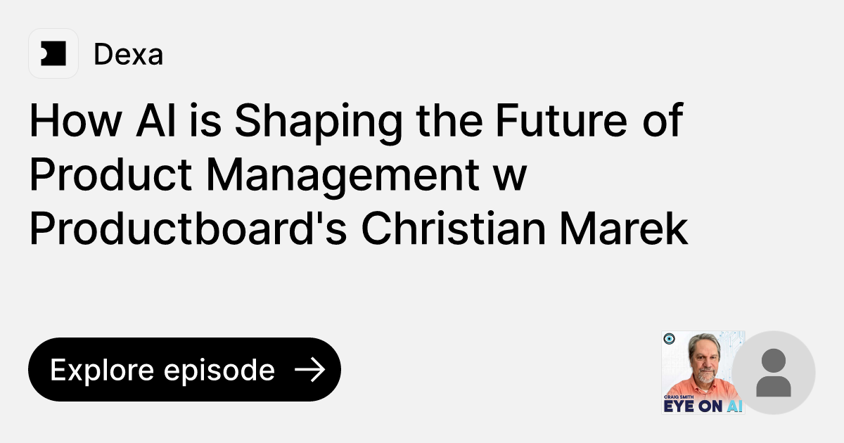 Episode: How AI is Shaping the Future of Product Management w Productboard's Christian Marek ...