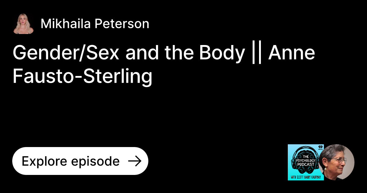 Gender/Sex and the Body || Anne Fausto-Sterling