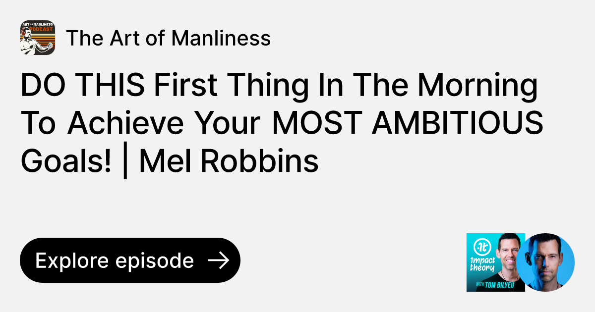 Episode: DO THIS First Thing In The Morning To Achieve Your MOST AMBITIOUS Goals! | Mel Robbins ...