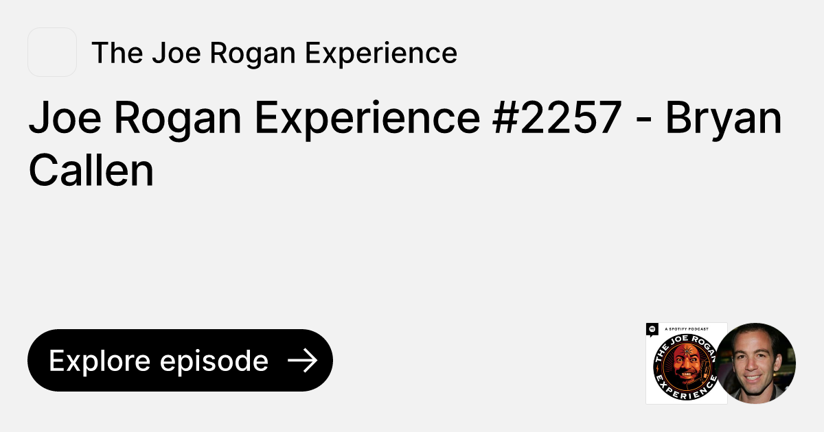 Episode: Joe Rogan Experience #2257 - Bryan Callen | Ask The Joe Rogan ...