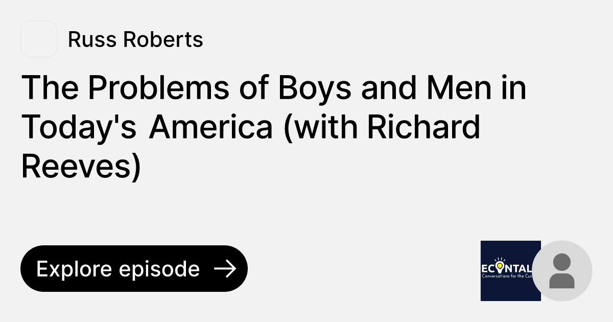 Episode: The Problems of Boys and Men in Today's America (with Richard ...
