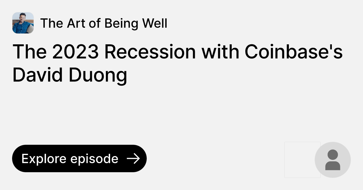 Episode: The 2023 Recession with Coinbase's David Duong | Ask The Art ...