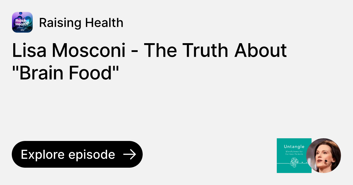 Episode: Lisa Mosconi - The Truth About "Brain Food" | Ask Raising Health
