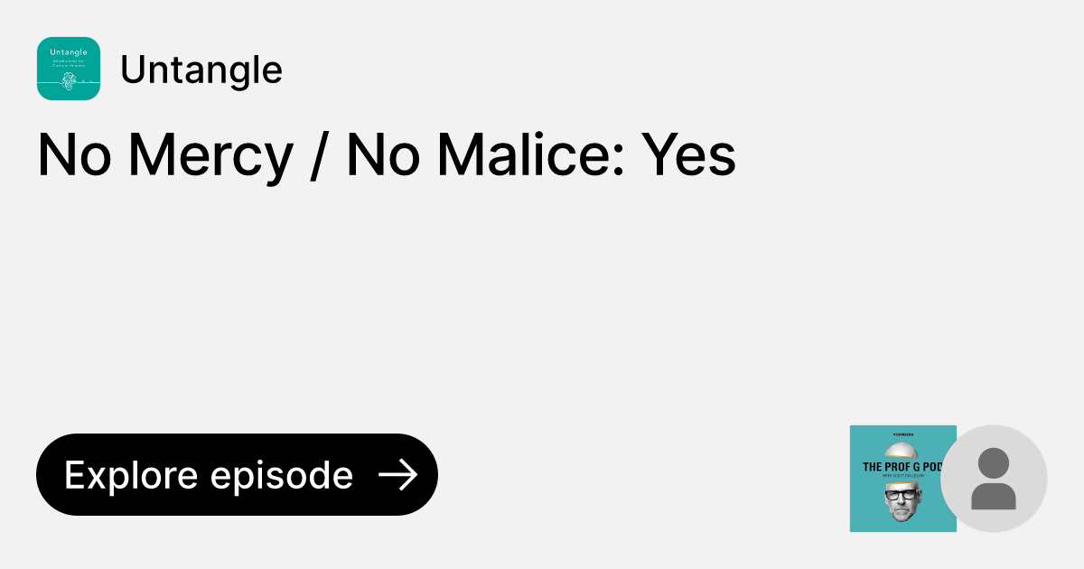 Episode: No Mercy / No Malice: Yes | Ask Untangle
