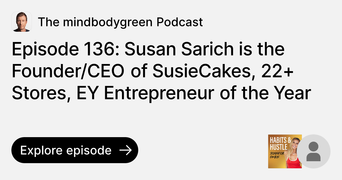 Episode: Episode 136: Susan Sarich is the Founder/CEO of SusieCakes, 22 ...