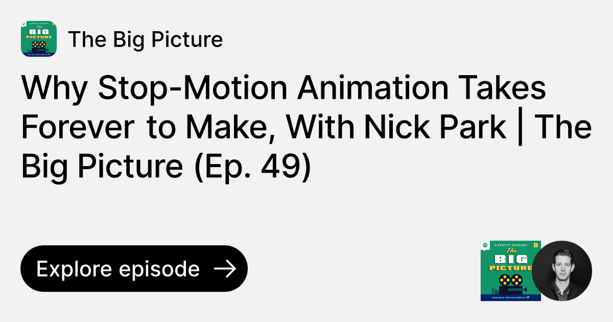 Episode: Why Stop-Motion Animation Takes Forever to Make, With Nick ...
