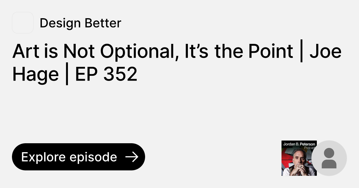 Episode: Art is Not Optional, It’s the Point | Joe Hage | EP 352 | Ask ...