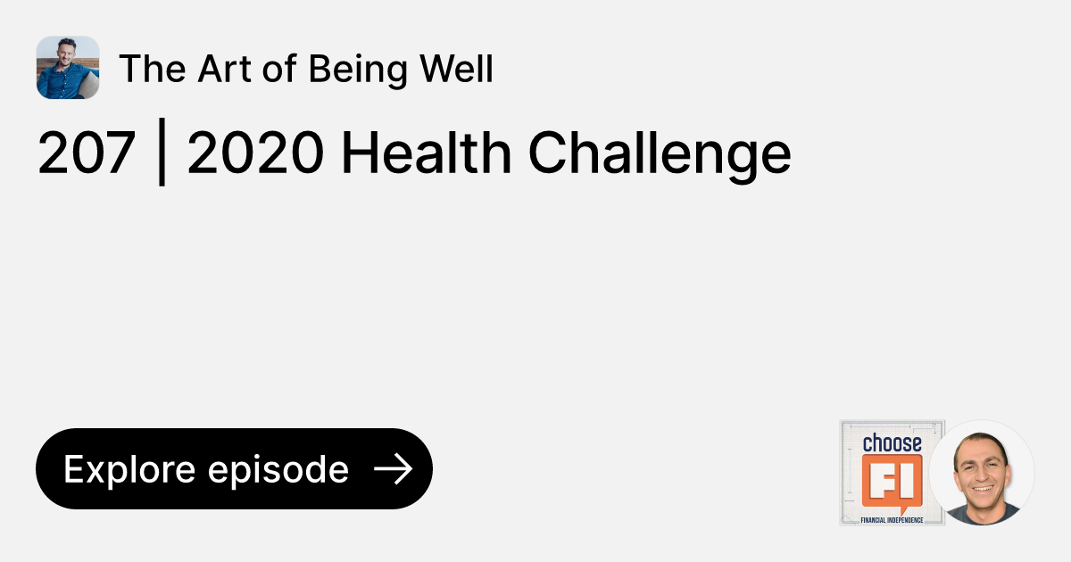 Episode: 207 | 2020 Health Challenge | Ask The Art of Being Well